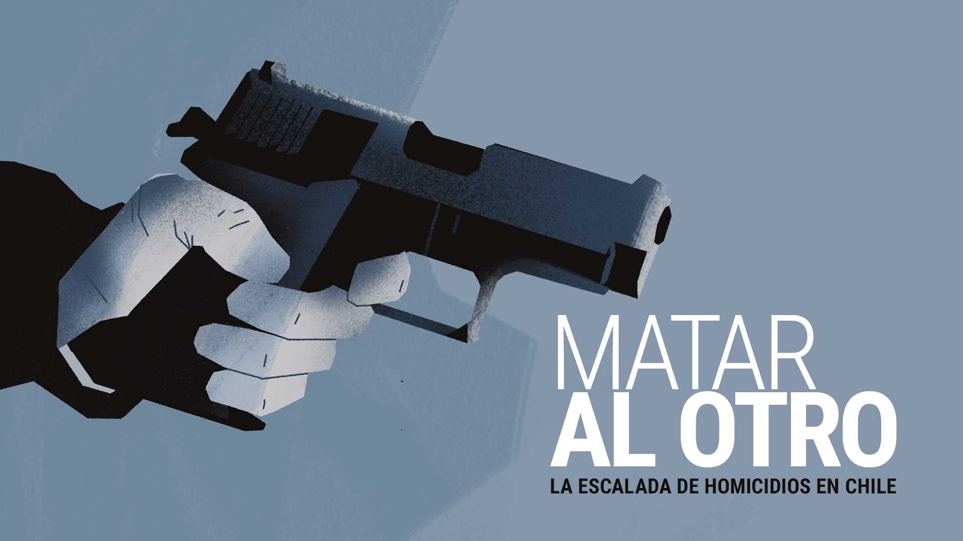Matar al otro: La escalada de homicidios en Chile